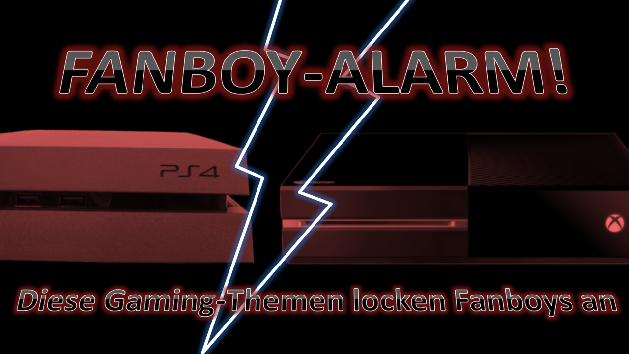 Fanboy-Alarm! - Diese Gaming-Themen sorgen garantiert für Fanboy ...