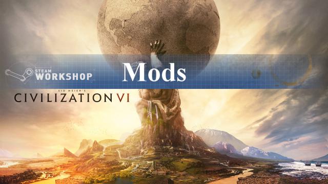 Civilization 6: Zehn beliebte Mods vorgestellt